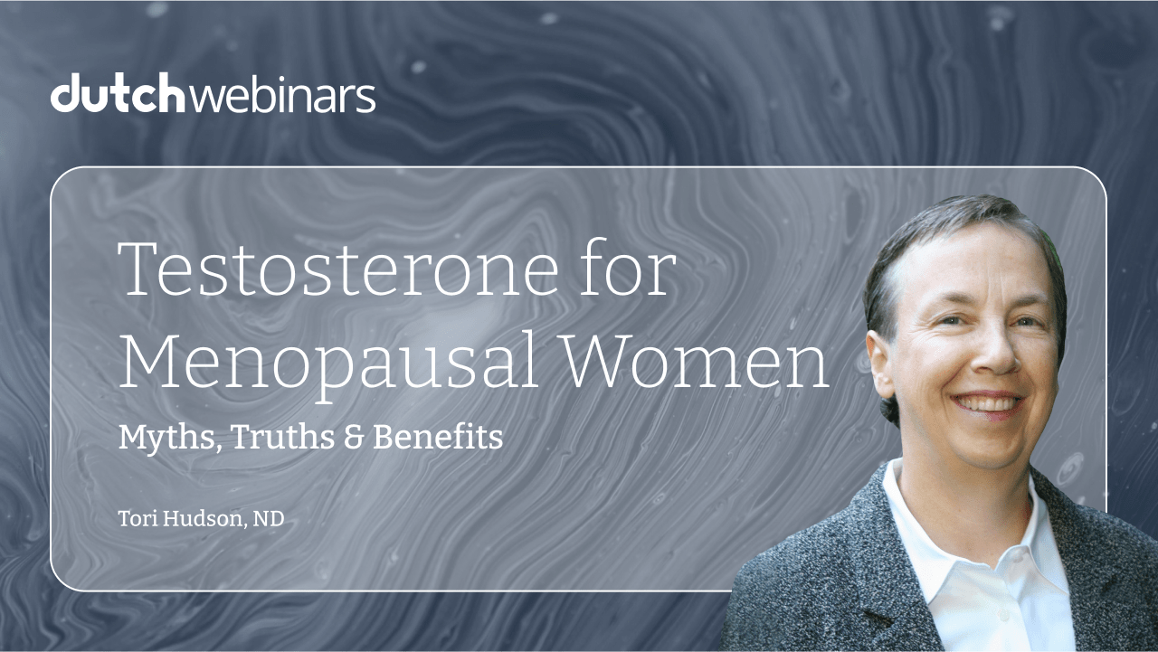 Testosterone for Menopausal Women: Myths, Truths & Benefits