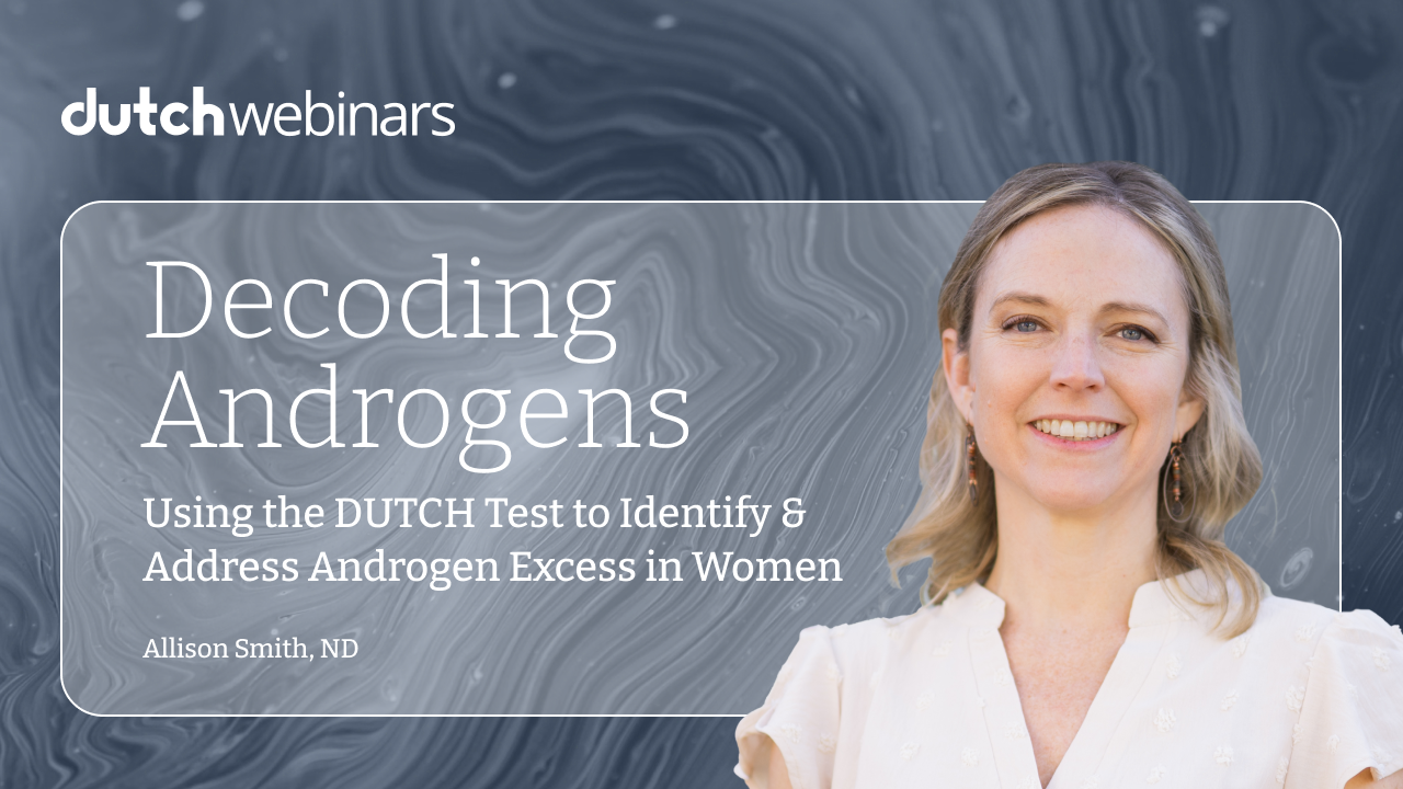 Decoding Androgens: Using the DUTCH Test to Identify & Address Androgen ...