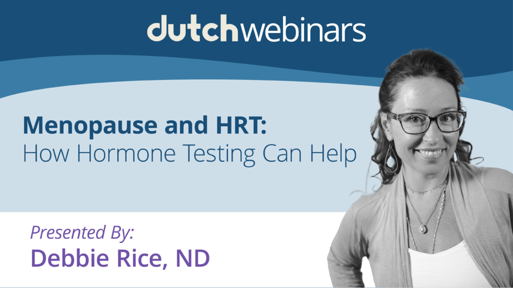 Menopause and HRT: How Hormone Testing Can Help | DUTCH Webinar