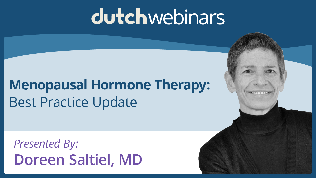 Menopause Hormone Therapy: Best Practice Update | DUTCH Webinar