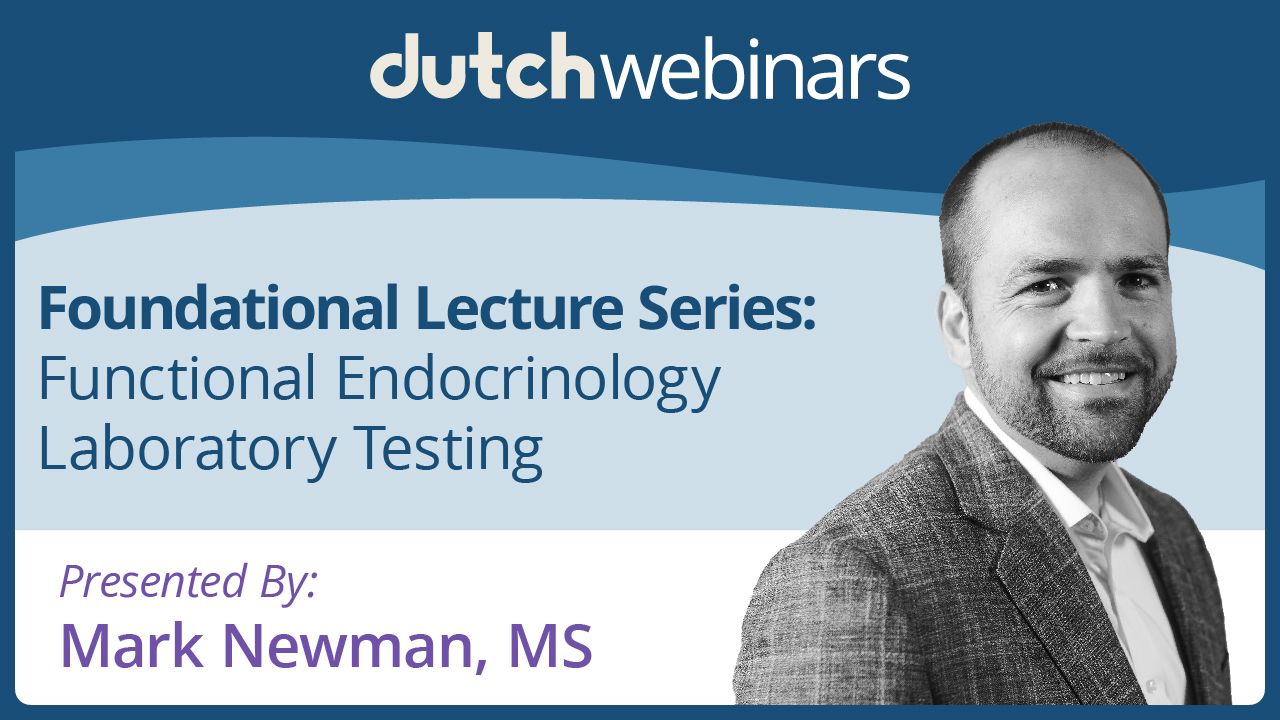 Functional Endocrinology Laboratory Testing | DUTCH Webinar