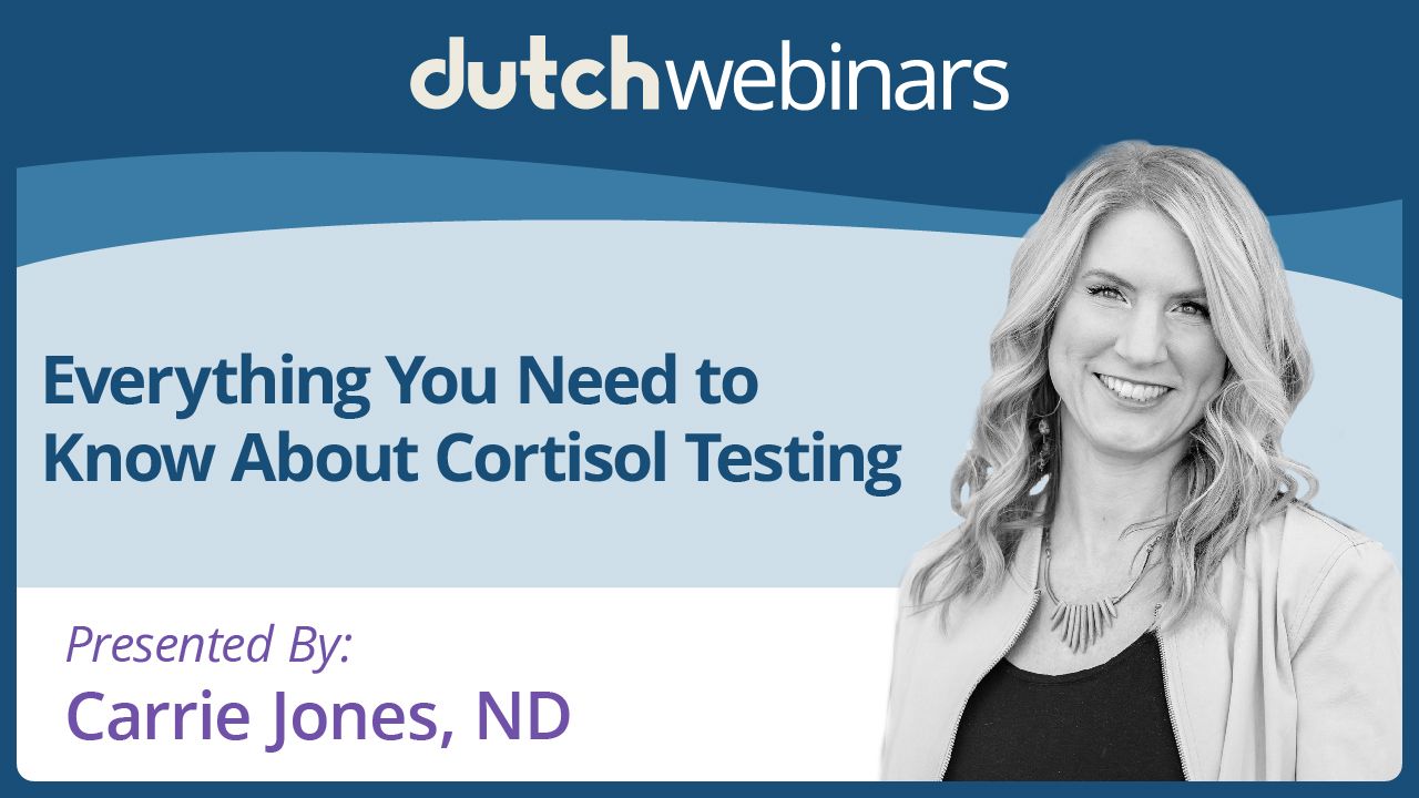 Everything You Need to Know About Cortisol Testing | DUTCH Webinar